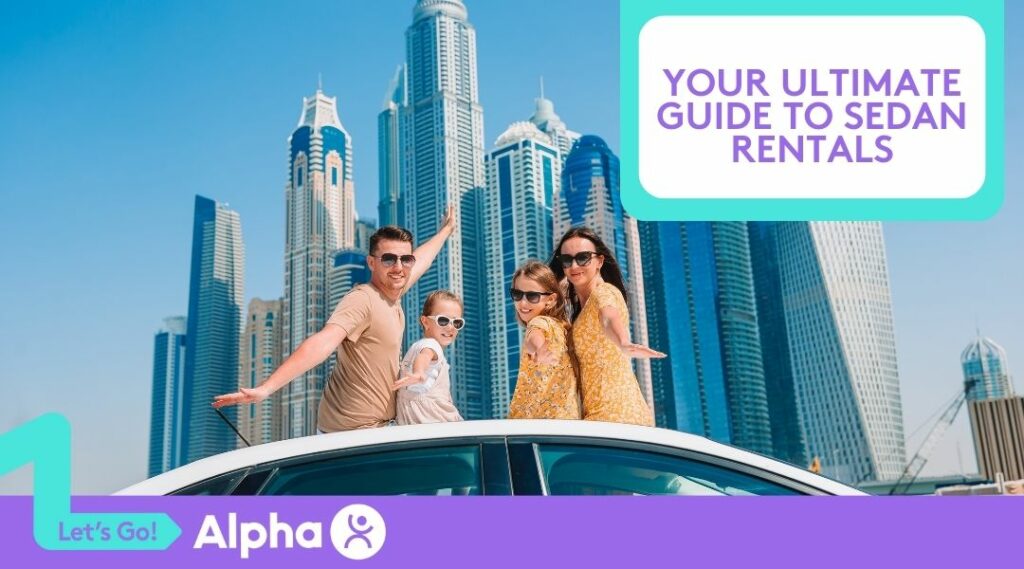 Your Ultimate Guide to Sedan Rentals for Stylish Journeys