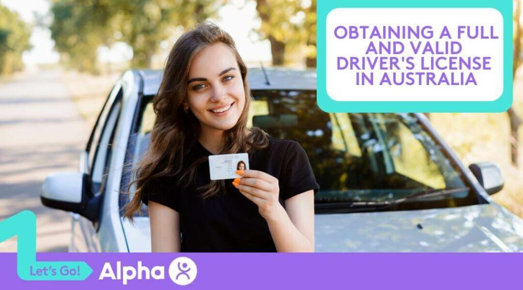 Obtaining a Full and Valid Driver's Licence in Australia: Ultimate Guide