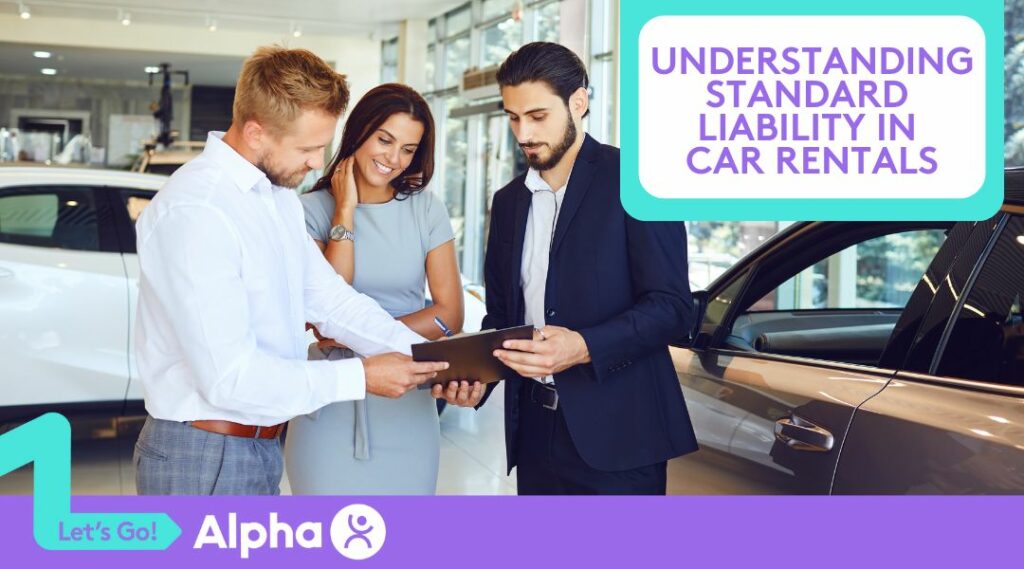 Your Guide to Rental Car Standard Liability (Free with Alpha!)