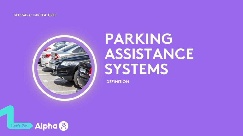Understanding Parking Assistance Systems: Parking with Ease