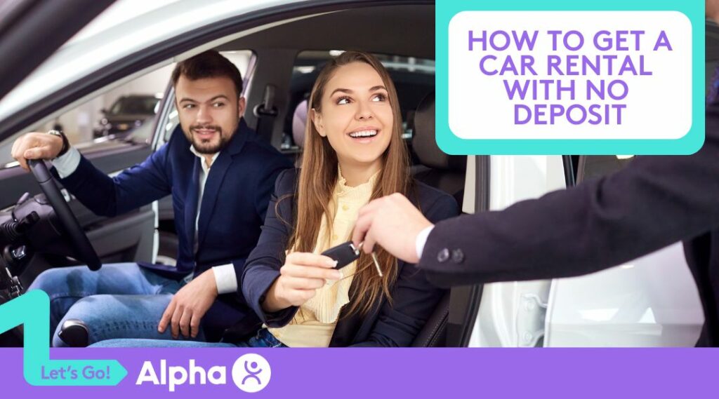 How to Get a Car Rental with No Deposit - Alpha Car Hire