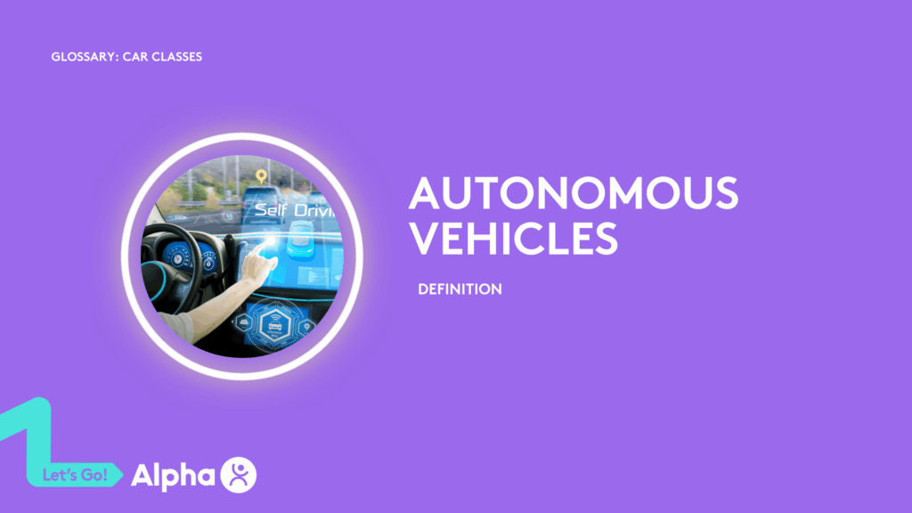 Autonomous Vehicles: A Comprehensive Guide | Alpha