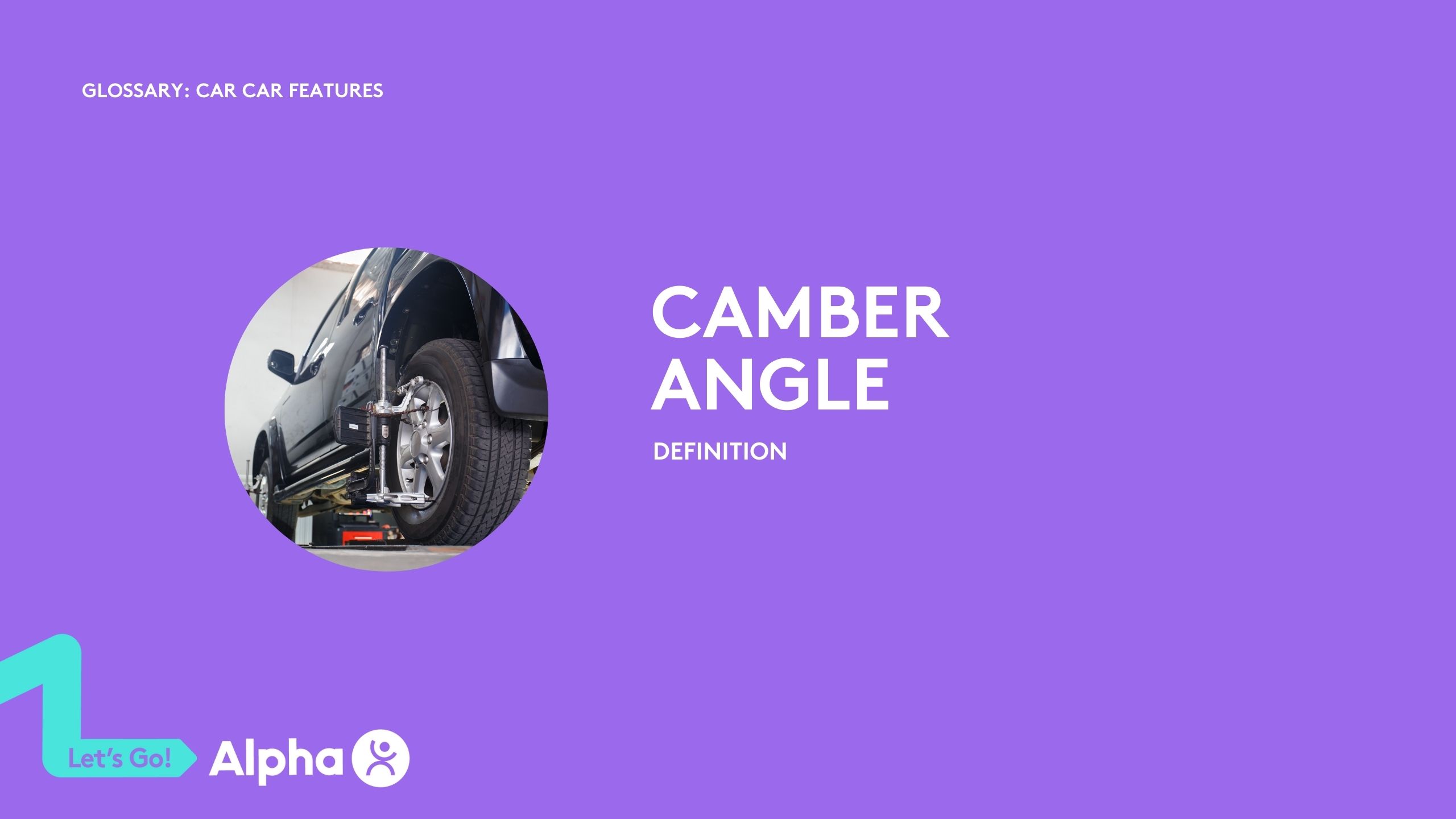 Camber Angle: A Comprehensive Guide - Alpha Car Hire