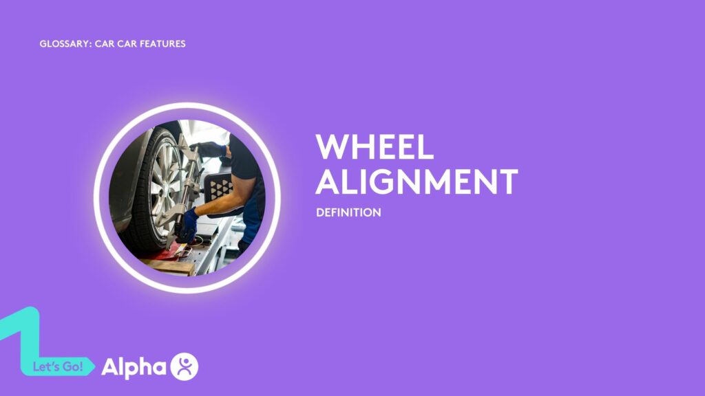 Wheel Alignment Glossary: A Comprehensive Guide