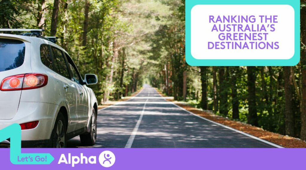 Sustainable Travel: Ranking Australia's Greenest Destinations