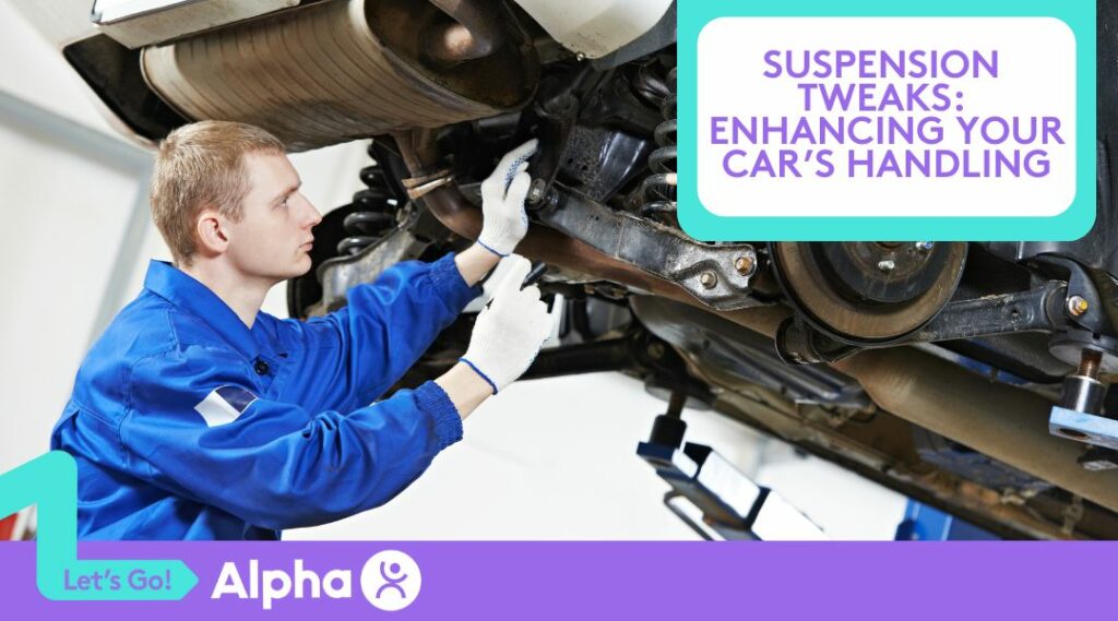 Suspension Tweaks: Enhancing Your Car’s Handling - Alpha Car Hire